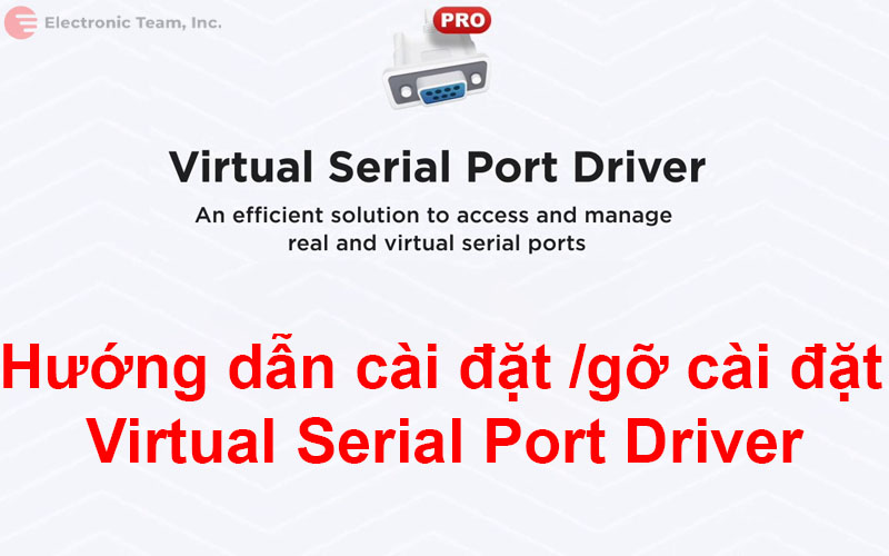 Hướng dẫn cài đặt - gỡ cài đặt Virtual Serial Port Driver ...