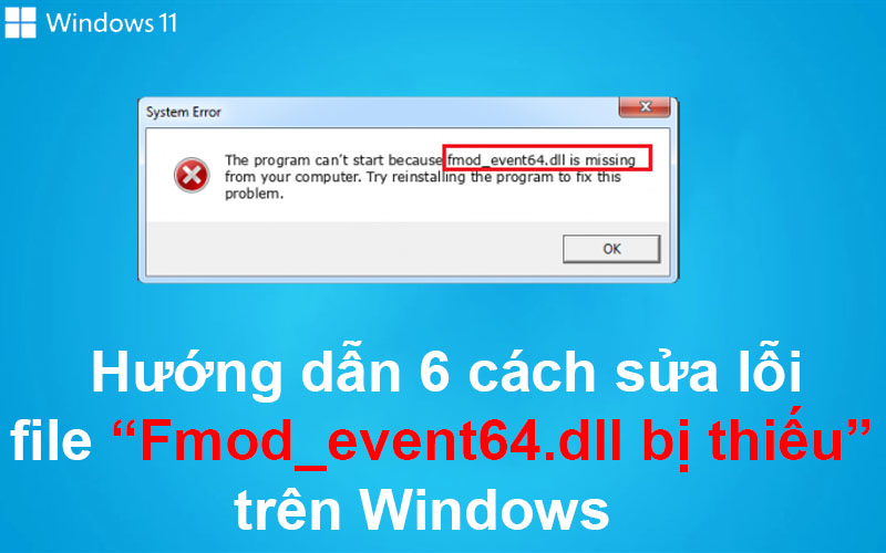 Hướng dẫn 6 cách sửa lỗi file Fmod_event64.dll bị thiếu trên Windows - banquyenphanmem.com