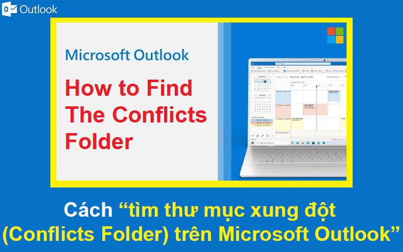 Cách tìm thư mục xung đột - Conflicts Folder trên Microsoft Outlook ...