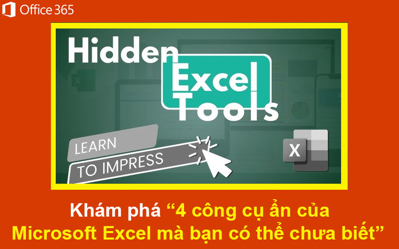 Khám phá 4 công cụ ẩn của Microsoft Excel mà bạn có thể chưa biết - banquyenphanmem.com