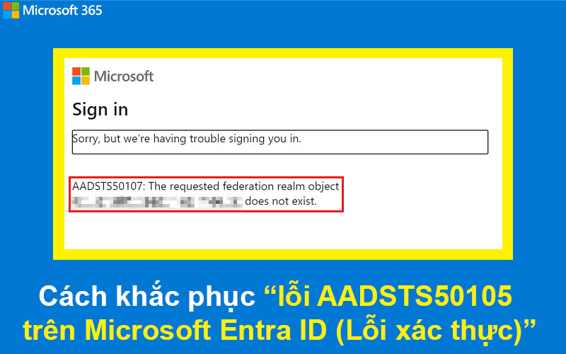 Cách khắc phục lỗi AADSTS50105 trên Microsoft Entra ID (Lỗi xác thực) - banquyenphanmem.com