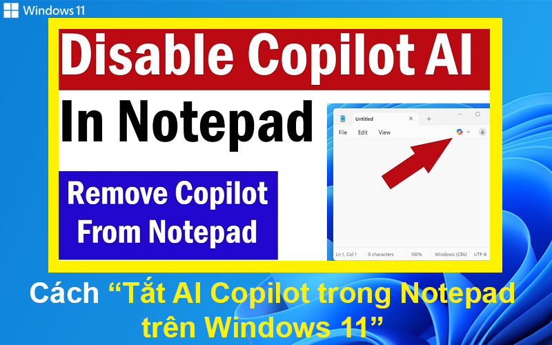 Cách tắt AI Copilot trong Notepad trên Windows 11 - banquyenphanmem.com