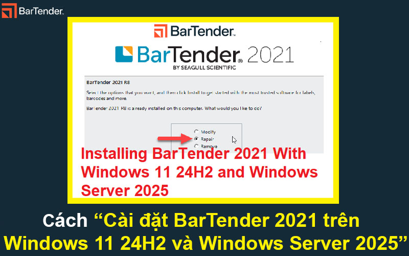 Cách cài đặt BarTender 2021 trên Windows 11 24H2 và Windows Server 2025 ...