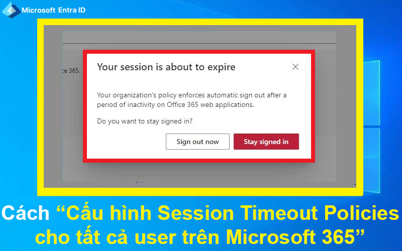 Cách cấu hình Session Timeout Policies cho tất cả user trên Microsoft 365 - banquyenphanmem.com